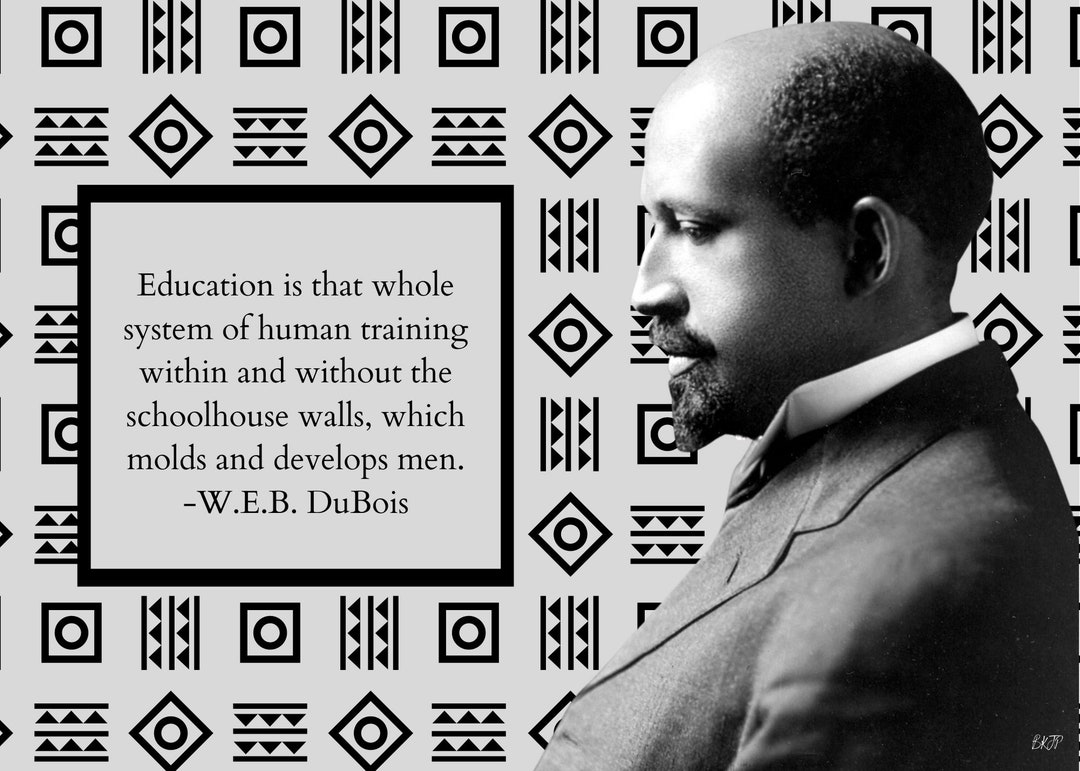 W.E.B. Du Bois Legacy Print: Education, a Transformative Force - Etsy