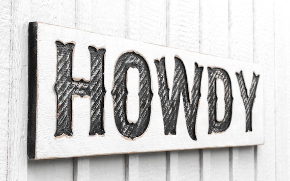 Howdy Sign Carved in a Solid Wood Board Rustic Distressed - Etsy