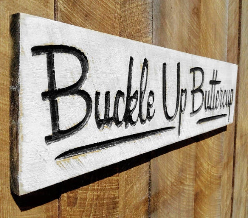 Buckle up Buttercup Sign Carved in a 40x10 Solid | Etsy