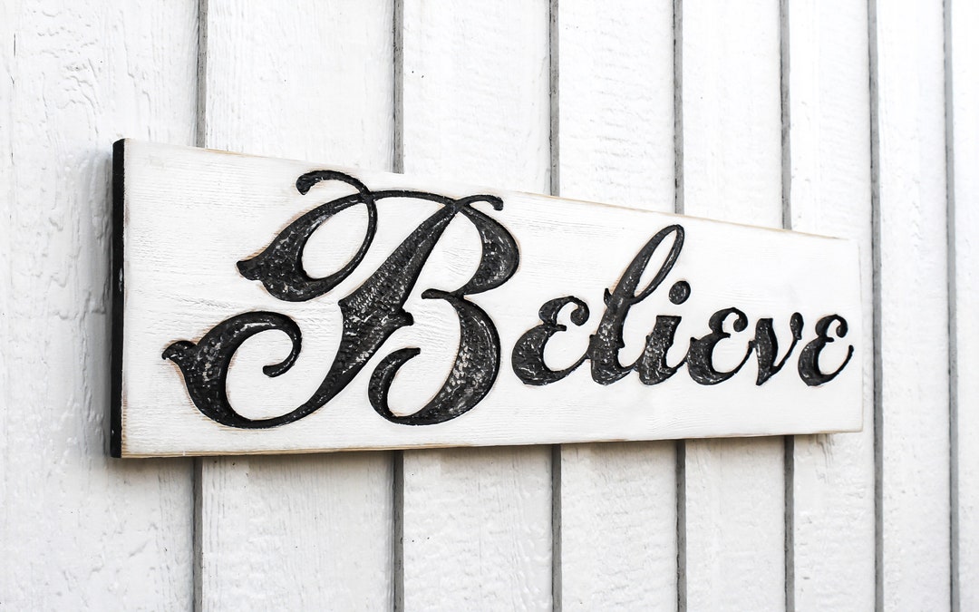 Believe Sign | Carved in Solid Wood | Rustic Distressed Finish ...