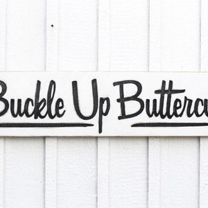Buckle up Buttercup Sign - Carved in a 40"x10" Solid Wood Board Vintage ...