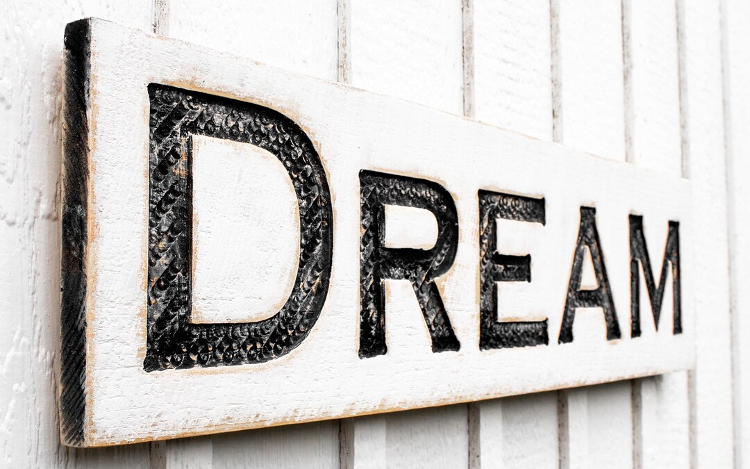 Dream Sign - Carved in a Solid Wood Board Rustic Distressed Arts ...