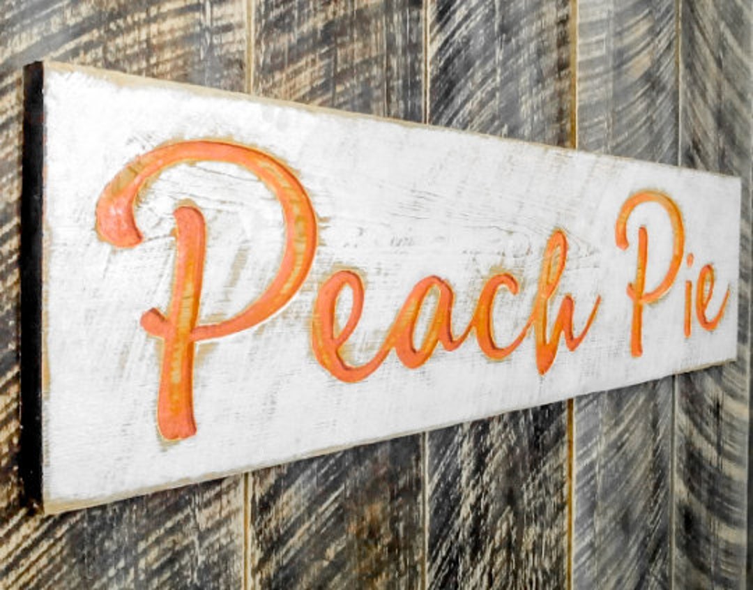 Peach Pie Sign - Carved in a 40"x10" Solid Wood Board Rustic Distressed ...