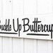 Buckle up Buttercup Sign Carved in a 40x10 Solid Wood Board Vintage ...