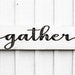 Script Gather Sign - Carved in a 40"x10" Solid Wood Board Rustic ...