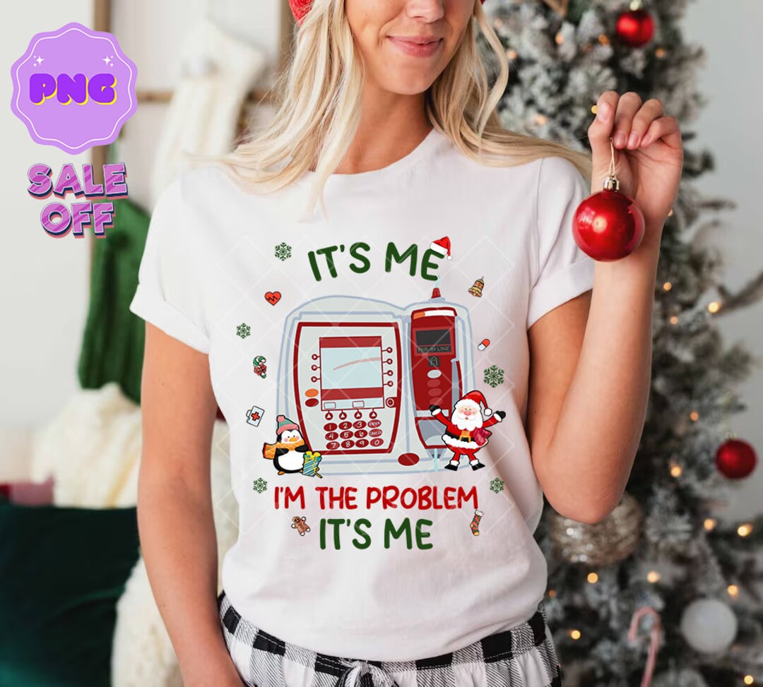 Funny IV Pump It's Me Hi I'm the Problem Png, Christmas ICU Nurse Png ...