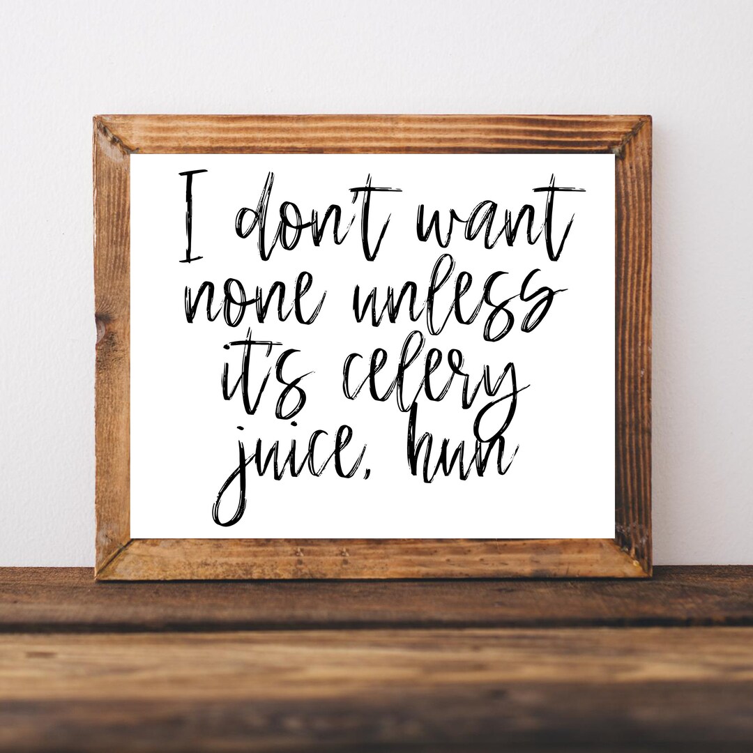 Celery Juice, Vegan Wall Art, Hippie Mama, Crunchy Mama, Food is ...