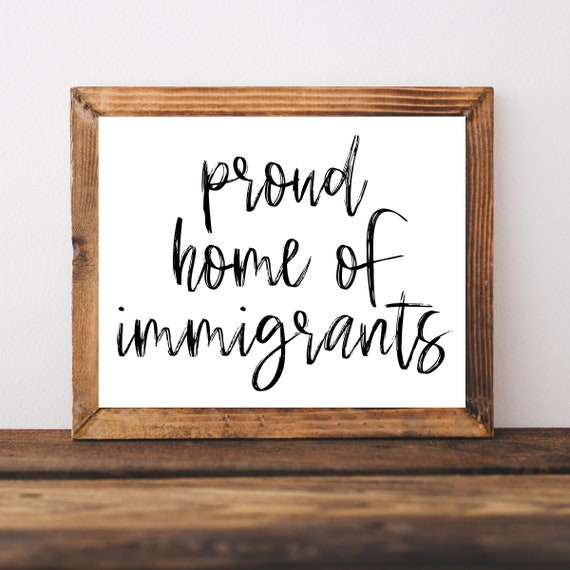 Printable Wall Art Proud Home of Immigrants Make America | Etsy