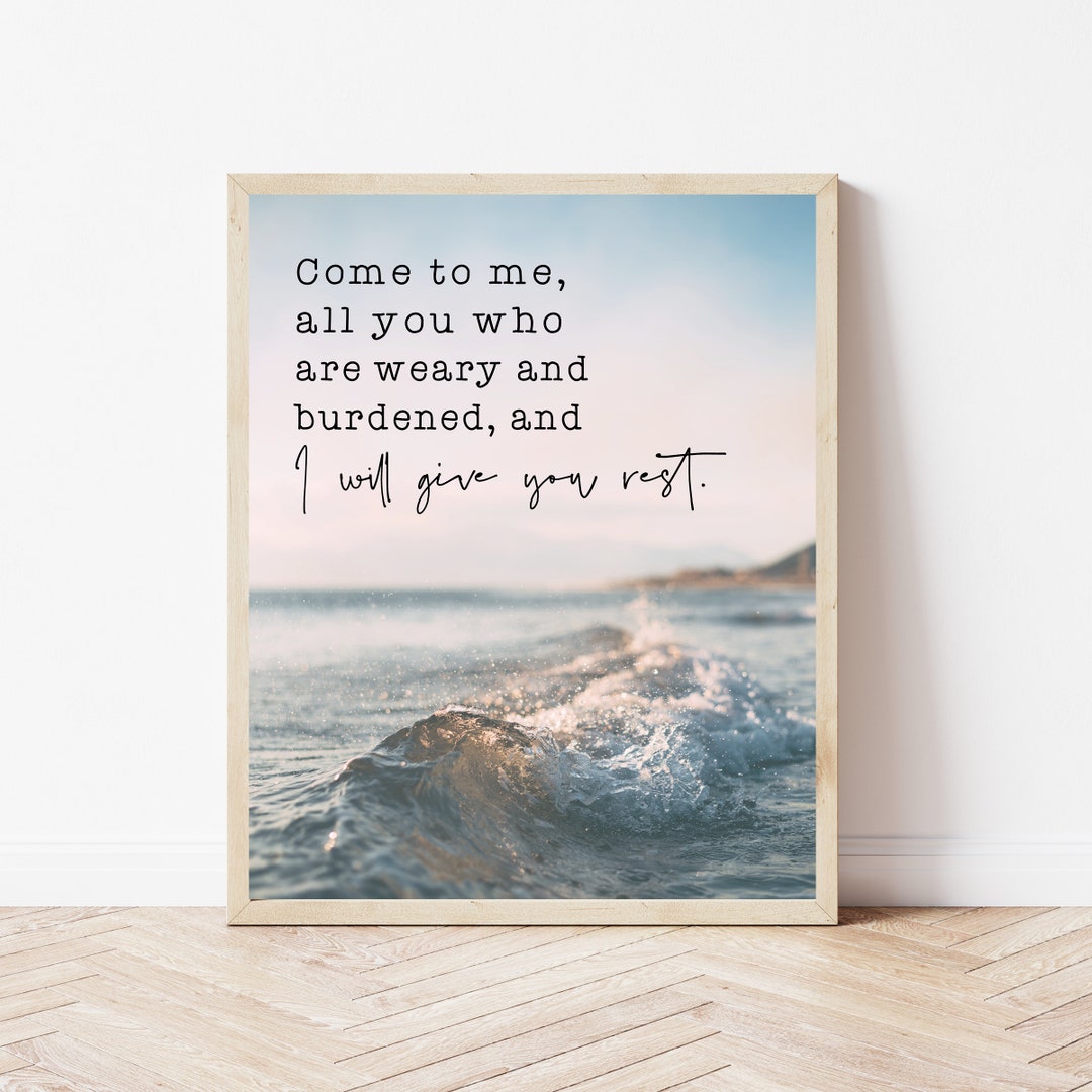 Matthew 11:28, Come to Me All Who Are Weary, Bible Verse Wall Art Print ...
