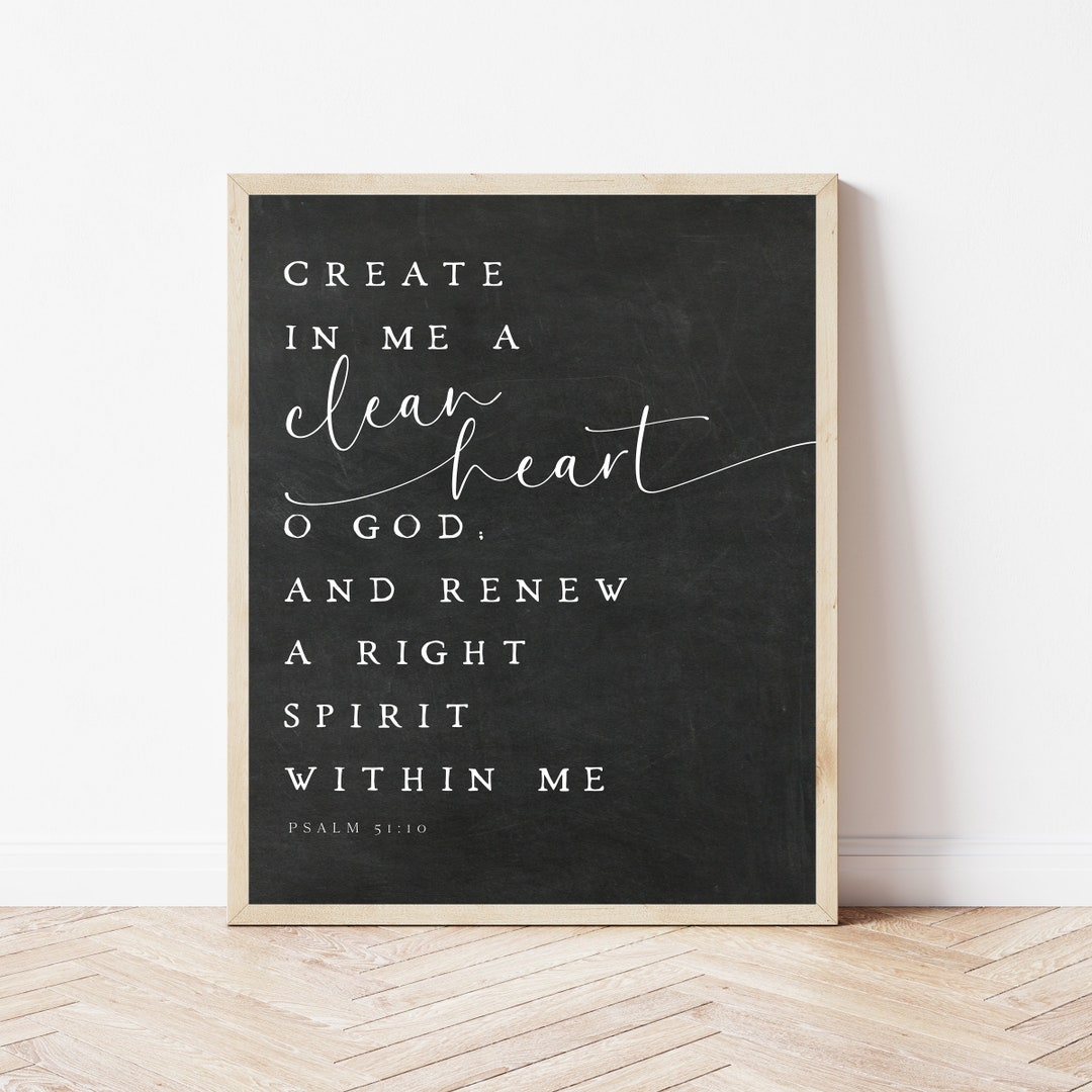 Psalm 51:10, Create in Me A Clean Heart, Bible Verse Wall Art Download ...
