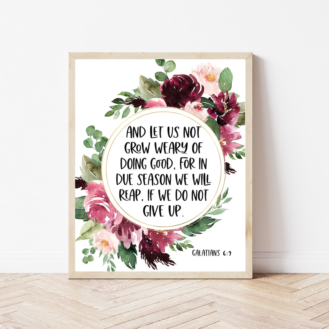 Galatians 6:9, Let Us Not Grow Weary, Bible Verse Wall Art Prints ...