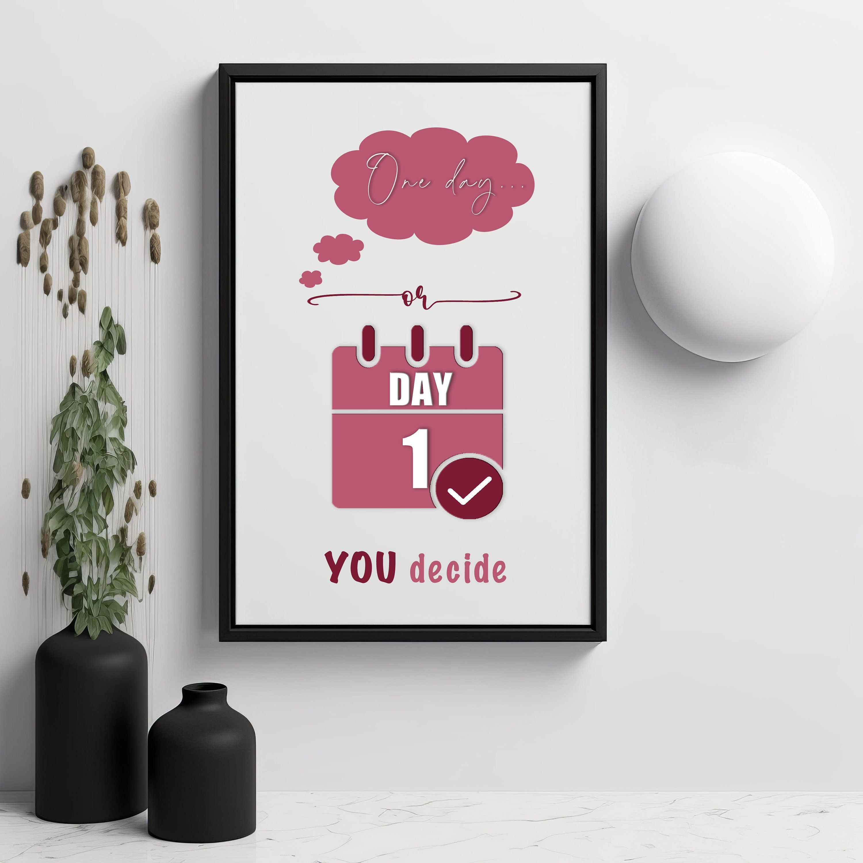 One Day or Day One Motivational Quote Digital Print, Life Coach Office ...