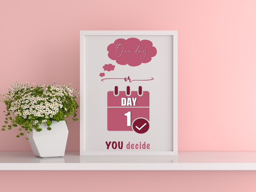 One Day or Day One Motivational Quote Digital Print, Life Coach Office ...