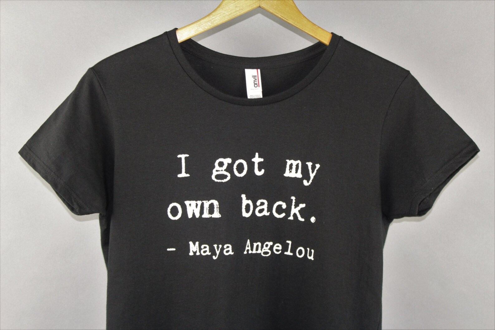 Maya Angelou Quote, I Got My Own Back, Women's T-shirt, by Pinktuskco ...