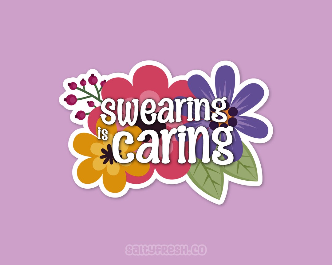 Swearing is Caring Waterproof Sticker by Saltyfreshco, Adult Humor ...