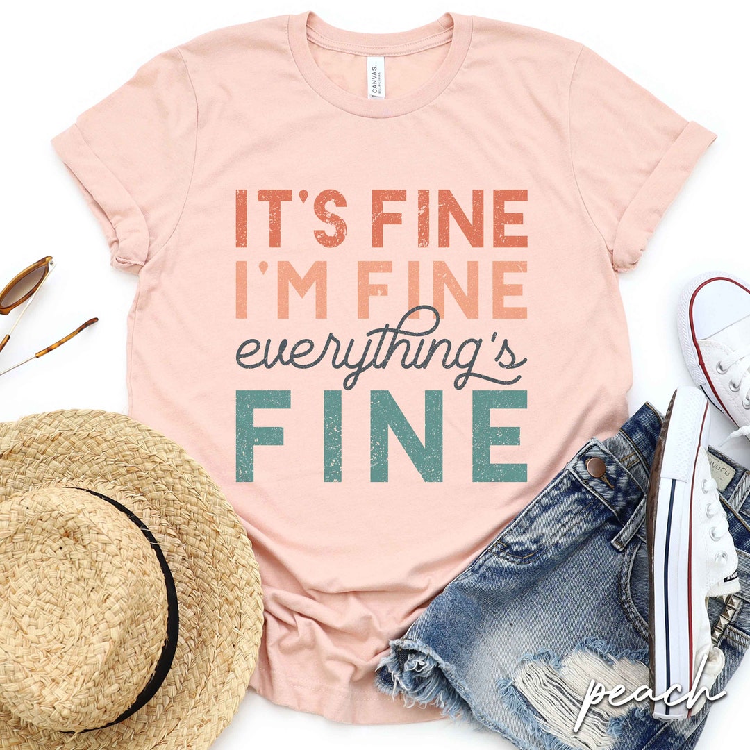 It's Fine I'm Fine Everything's Fine Overstimulate Graphic Tee Bella ...