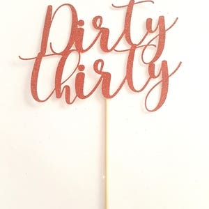 Dirty Thirty Script Custom Glitter Colors Cake Topper Handcrafted 30 ...
