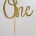 Gold Glitter ONE Cake Topper in Script Font Silver 1st First - Etsy
