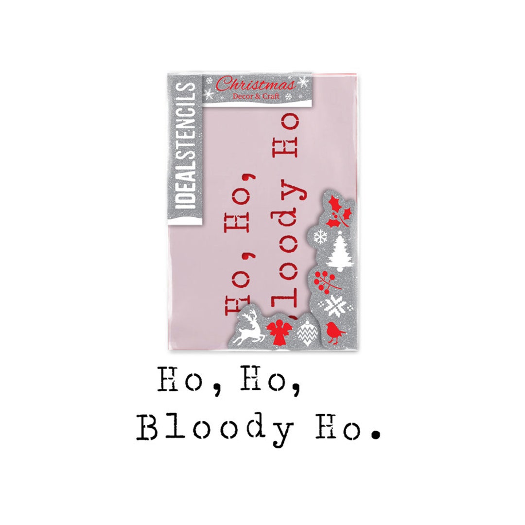 Ho Ho Bloody Ho Stencil, Funny Christmas Quote, Festive Decor Craft ...