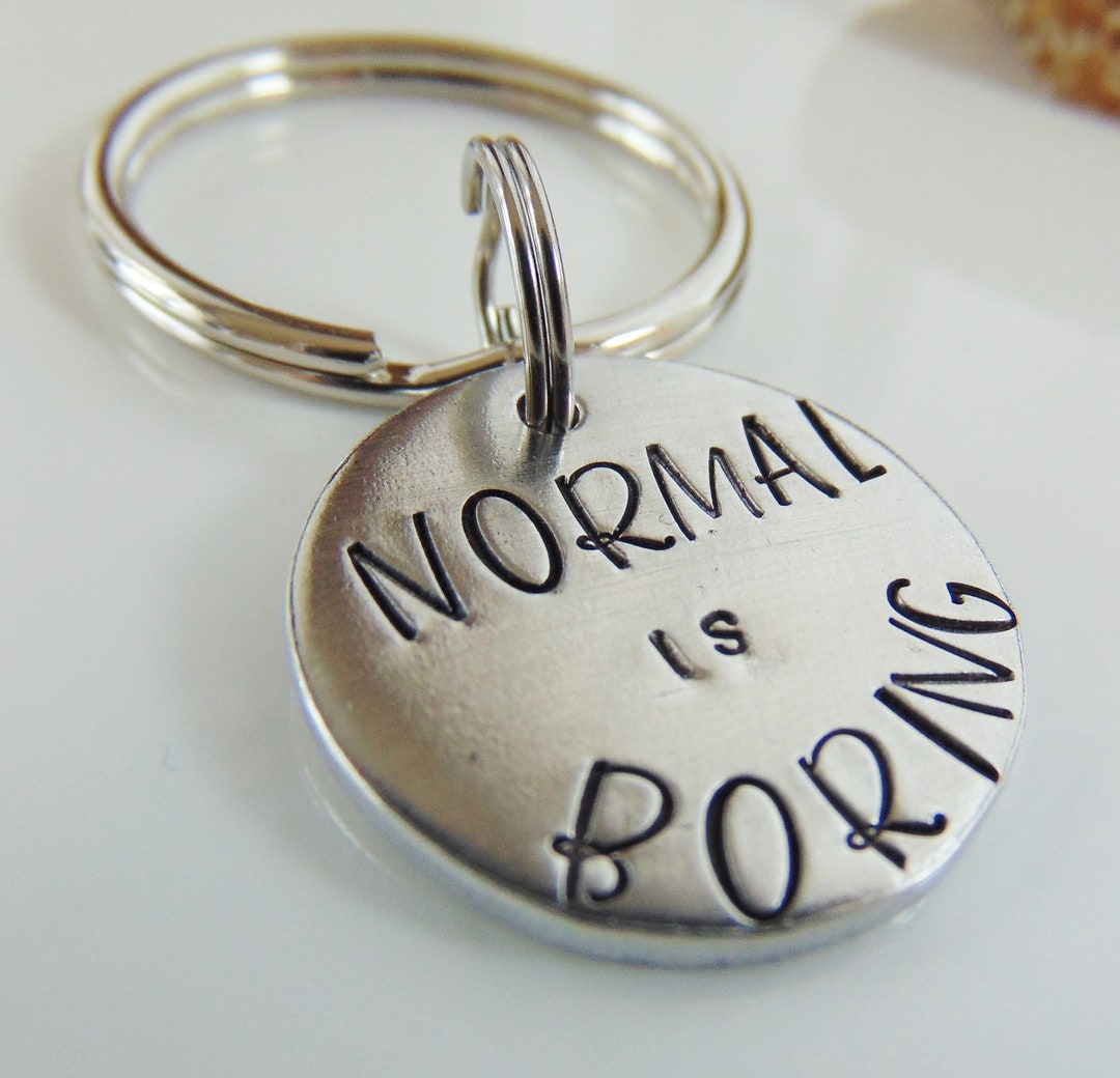 Normal is Boring, Handstamped Keychain, Funny Key Ring, Simple Gift ...