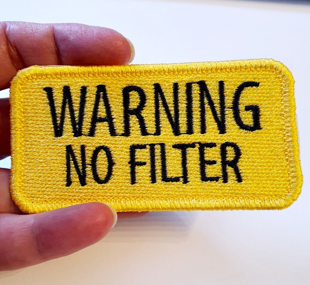 Warning, No Filter Iron-on Patch, Funny Scarcastic, Embroidered Patch ...