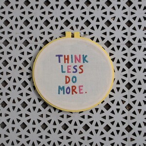 Think Less Do More // Embroidery // Hand Embroidery // Original Artwork ...