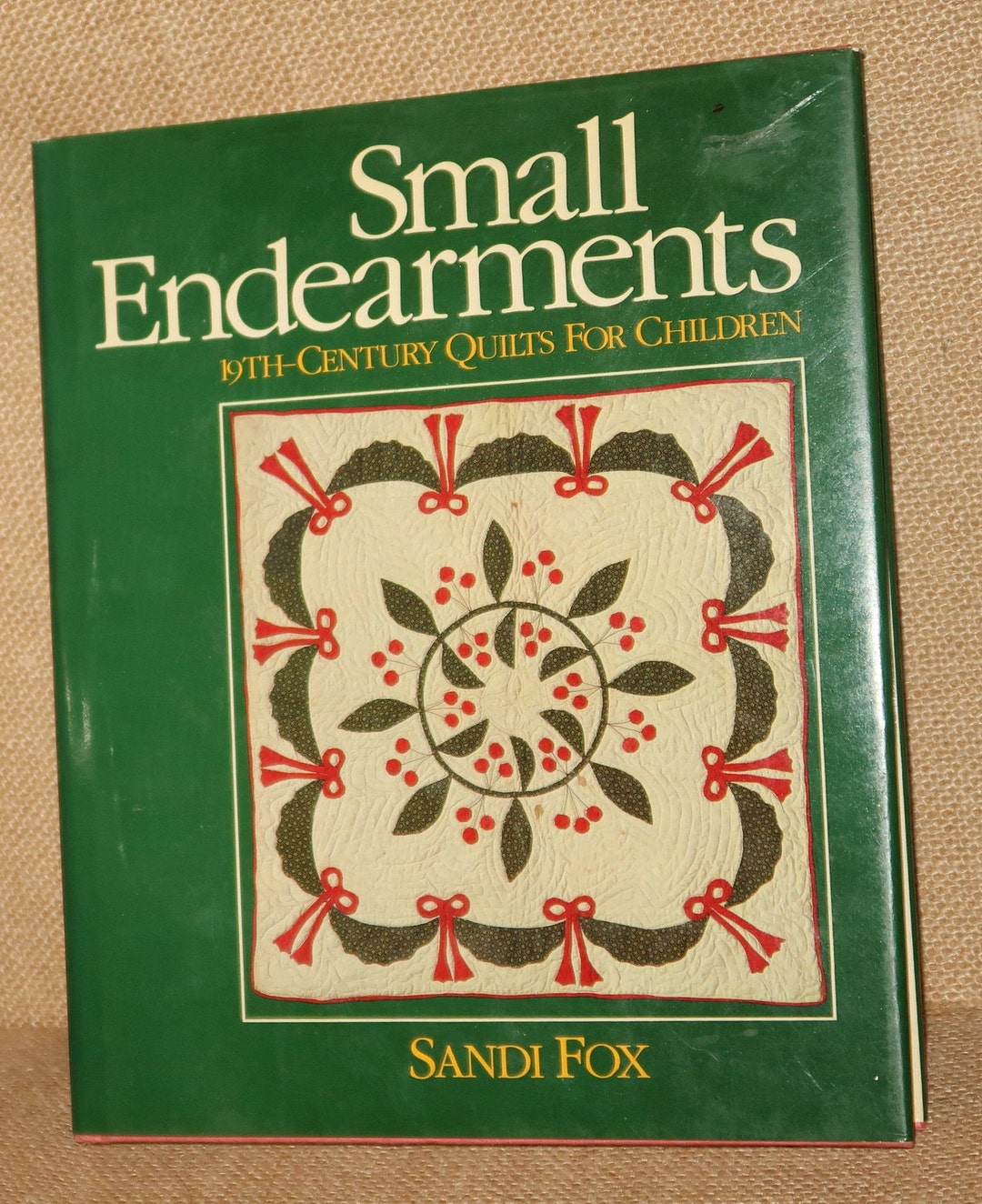 Small Endearments, 19th Century Quilts for Children Book by Sandi Fox ...