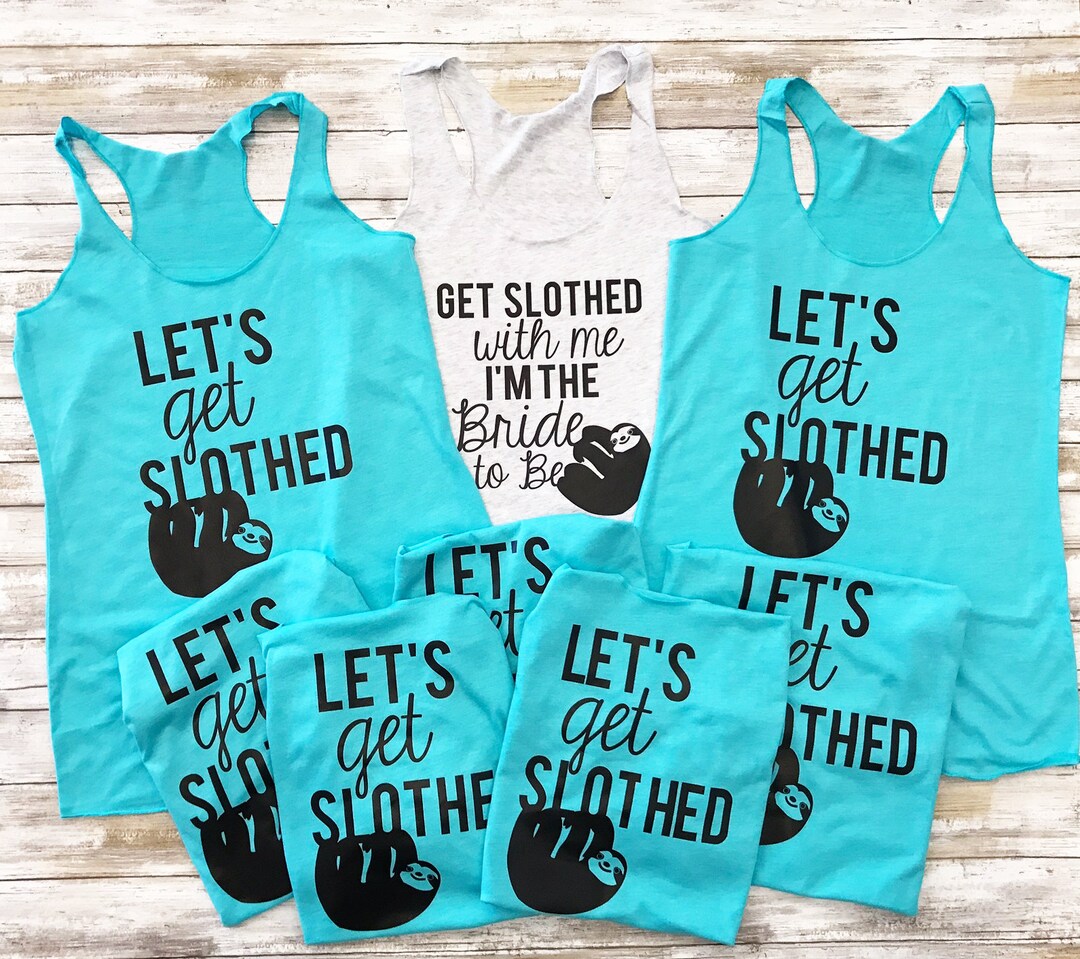 Let's Get Slothed Tanks, Get Slothed With Me I'm the Bride to Be, Sloth ...