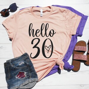 Hello 30/ Hello Thirty T-shirt / Hello 30 Shirt / 30th Birthday Shirt ...