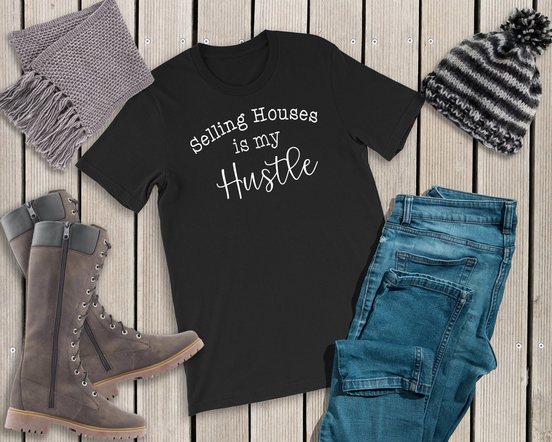 Real Estate Agent Shirt - Selling Houses is My Hustle - Ladies Clothing ...