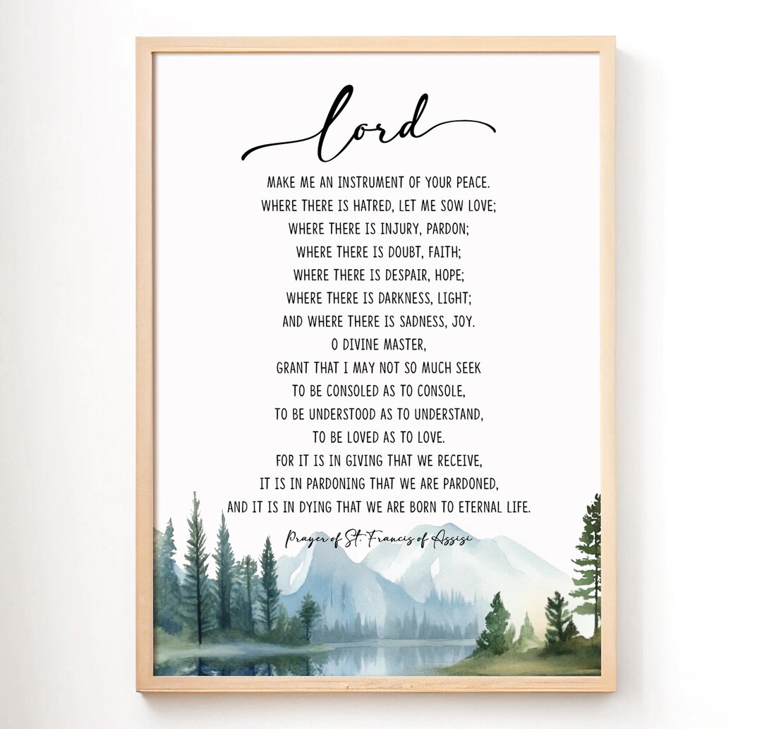 Prayer of St. Francis of Assisi, Lord Make Me an Instrument of Your ...