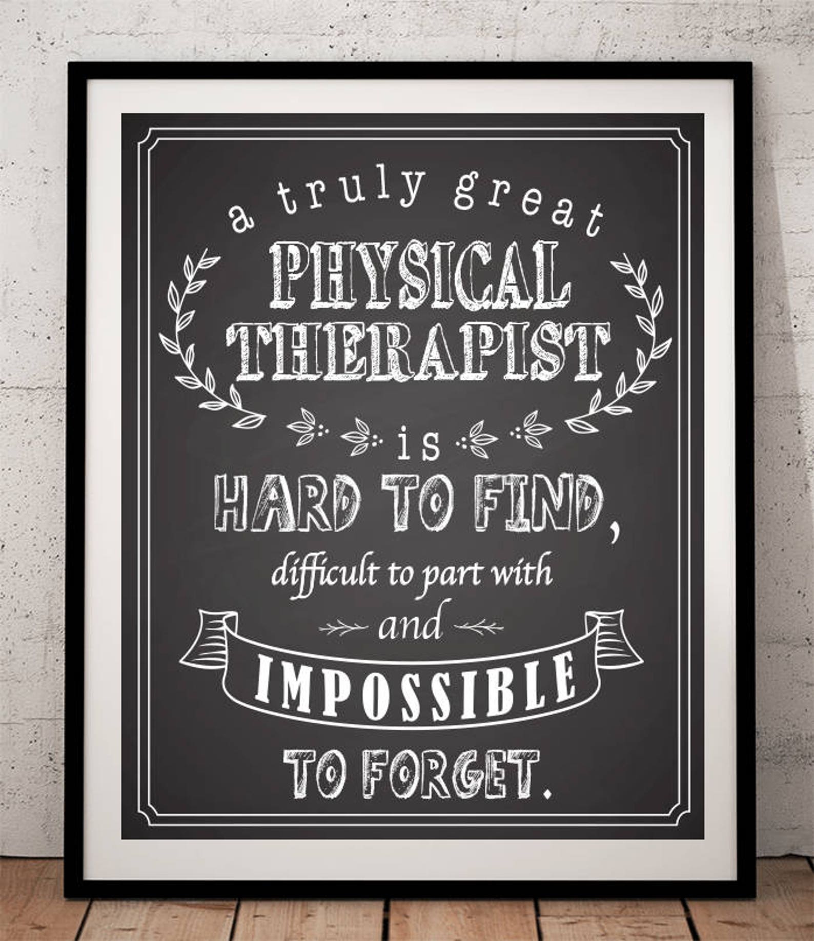 Physical Therapist Chalkboard Art, Physical Therapist Quote, Therapy ...