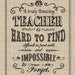 A Great Teacher is Hard to Find, Printable Teacher Gift, Teacher Gift ...