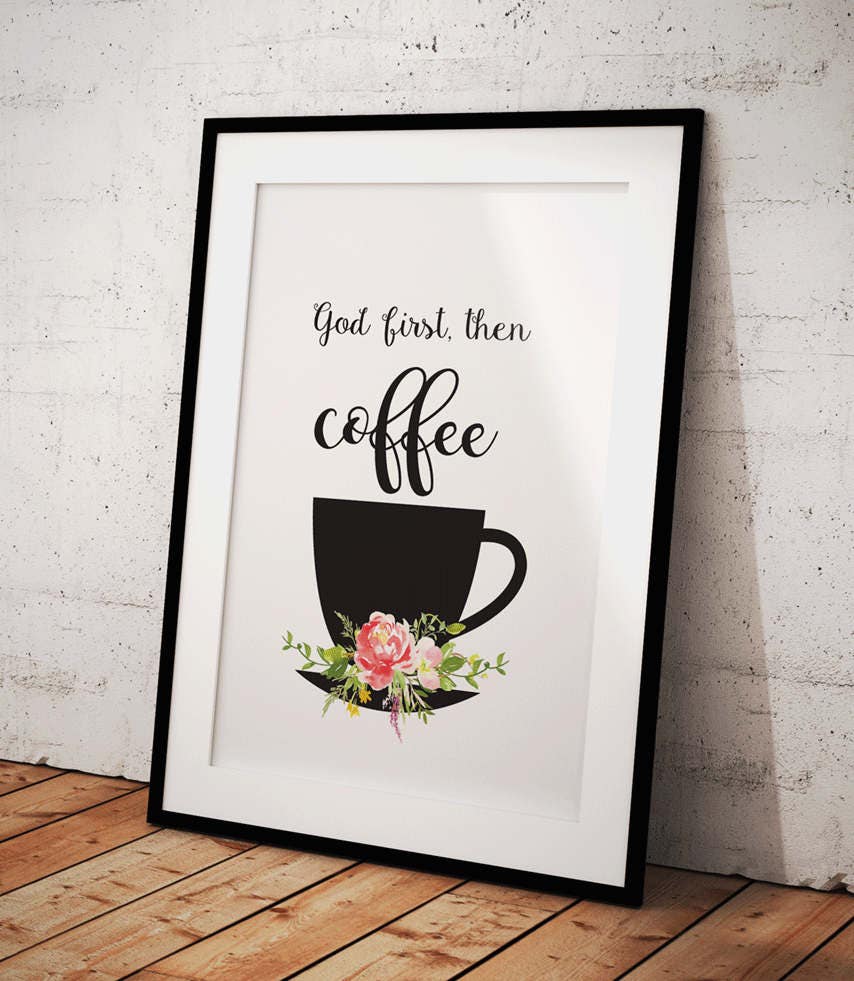 God First Then Coffee, Kitchen Print, Printable Wall Decor, Kitchen ...