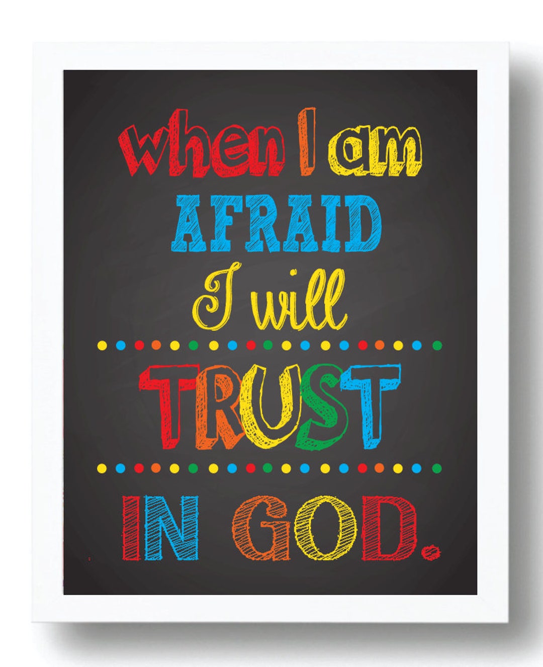 Christian Chalkboard Wall Art. When I Am Afraid I Will Trust in God ...