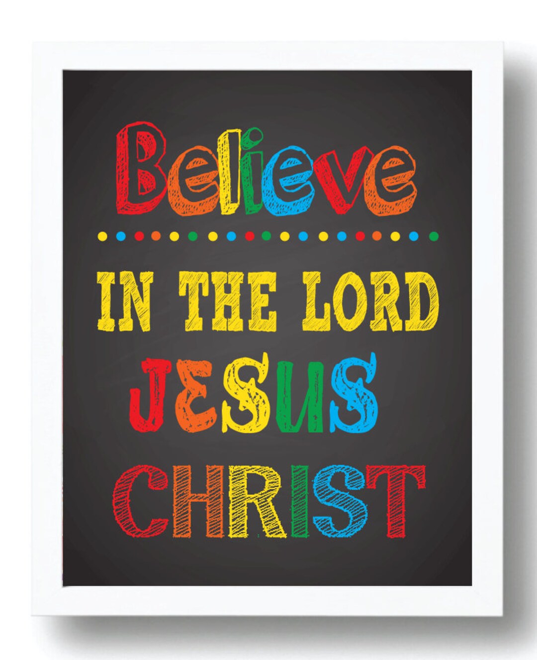 Believe in the Lord Jesus Christ. Christian Chalkboard Wall Art ...