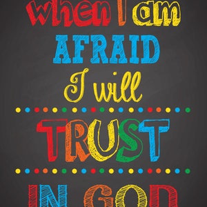 Christian Chalkboard Wall Art. When I Am Afraid I Will Trust in God ...