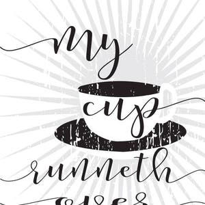 My Cup Runneth Over, Psalm 23:5, Psalm Printable, Bible Verse Print ...