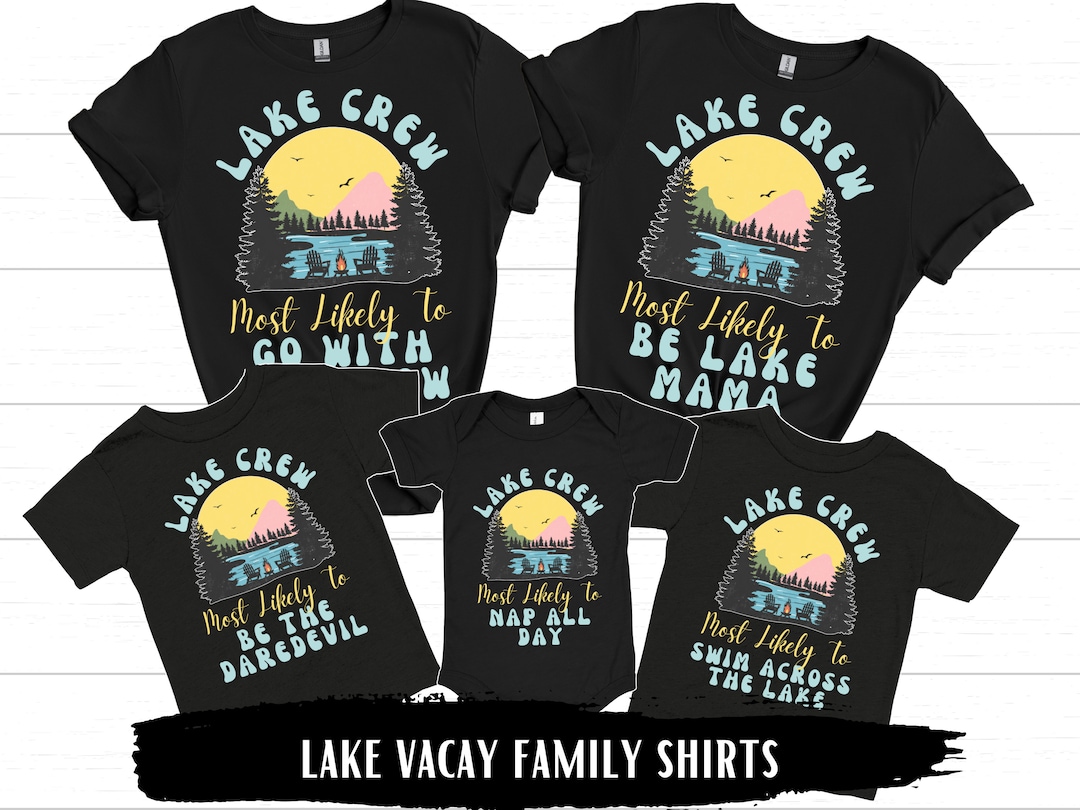 Family Lake Vacation Shirts, Funny Lake Shirts, Lake Crew, Lake Trip Tshirt, Lake Birthday Tee ...