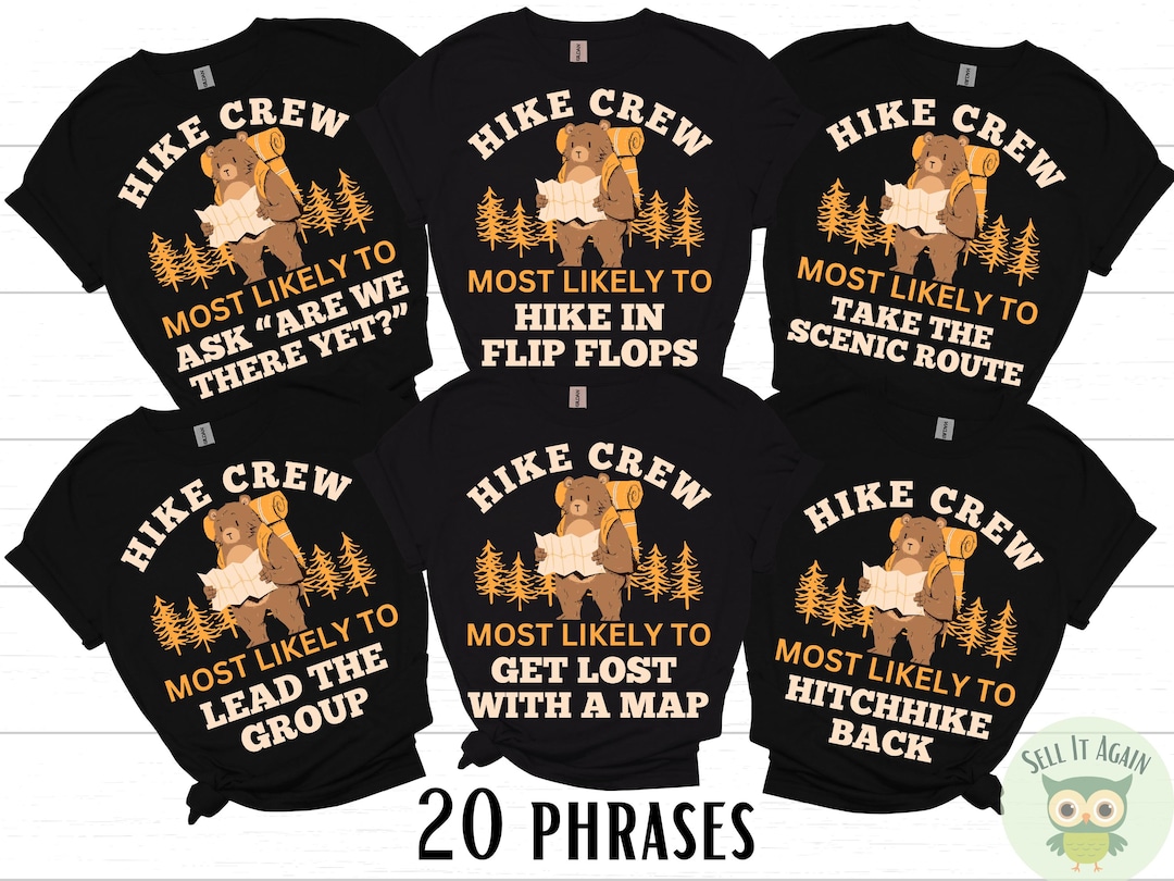 Matching Group Hiking Shirts, Friends Hike Trip Tees, Funny Most Likely ...