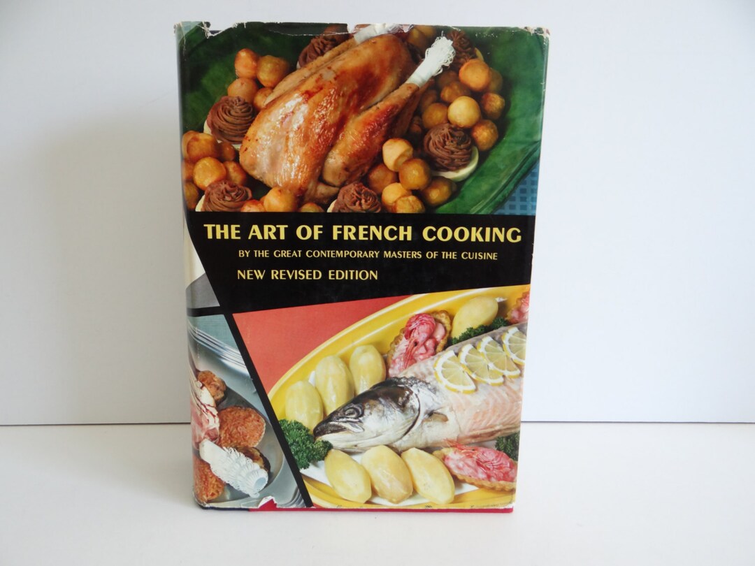 1962 the Art of French Cooking by the Great Contemporary Masters of the ...
