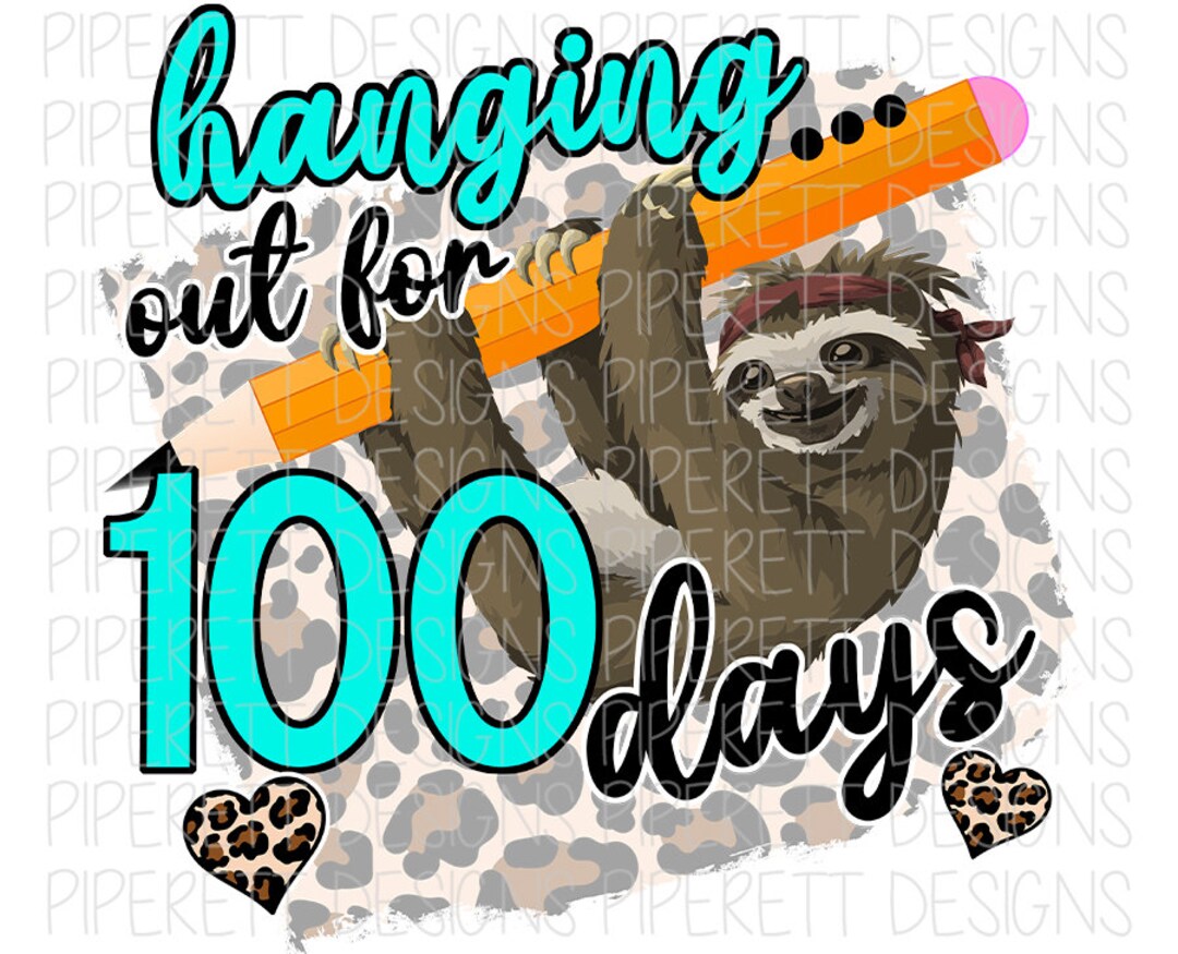 Hanging Out for 100 Days of School Sloth Pencil Teacher Students ...