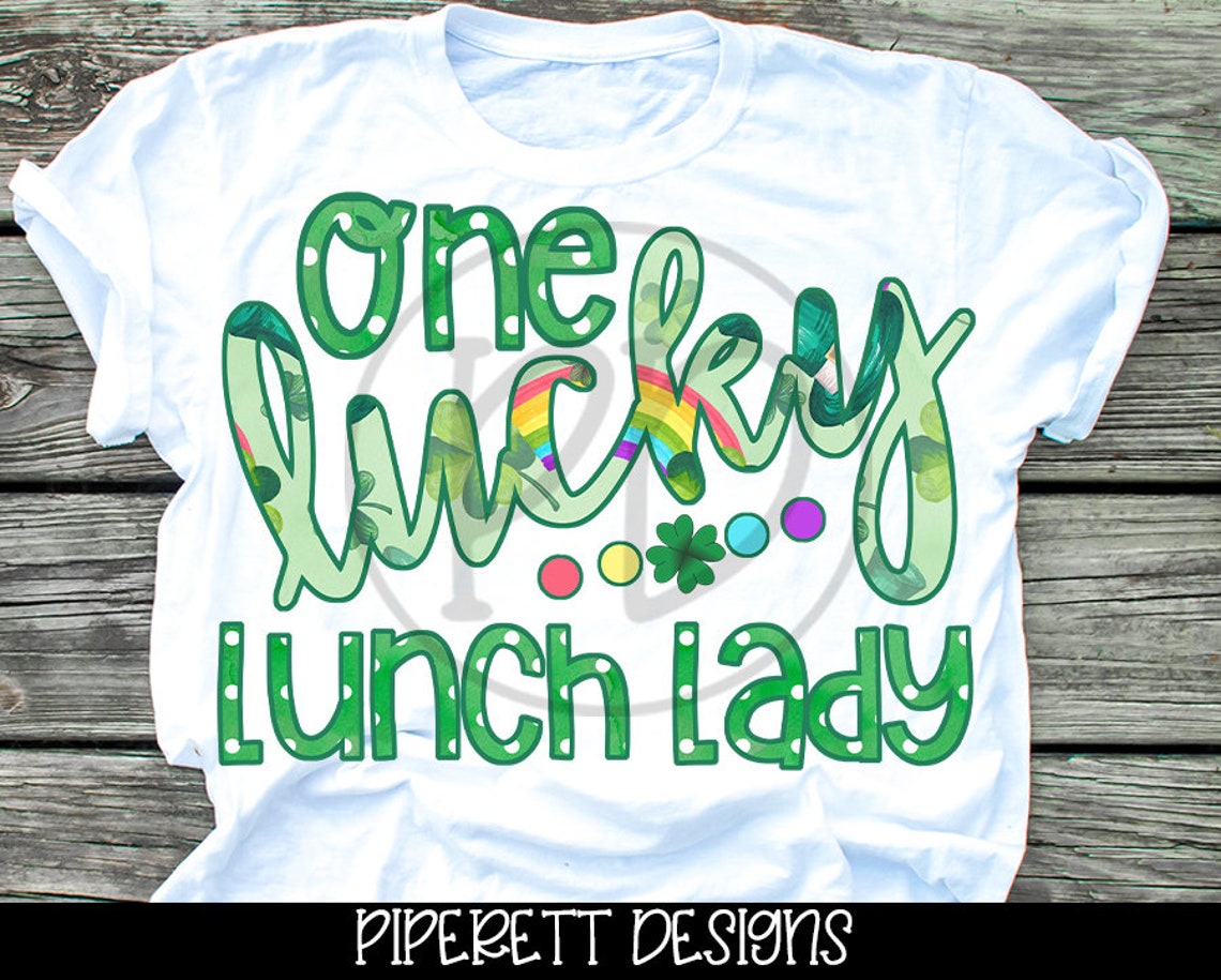 One Lucky Lunch Lady St. Patrick's Day Rainbow Shamrock Educator ...