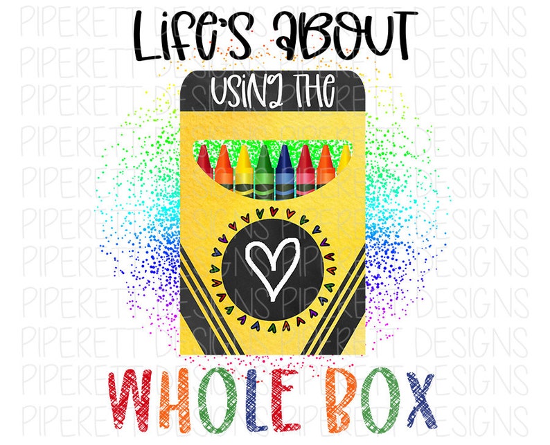 Life's About Using the Whole Box of Crayons Teacher - Etsy