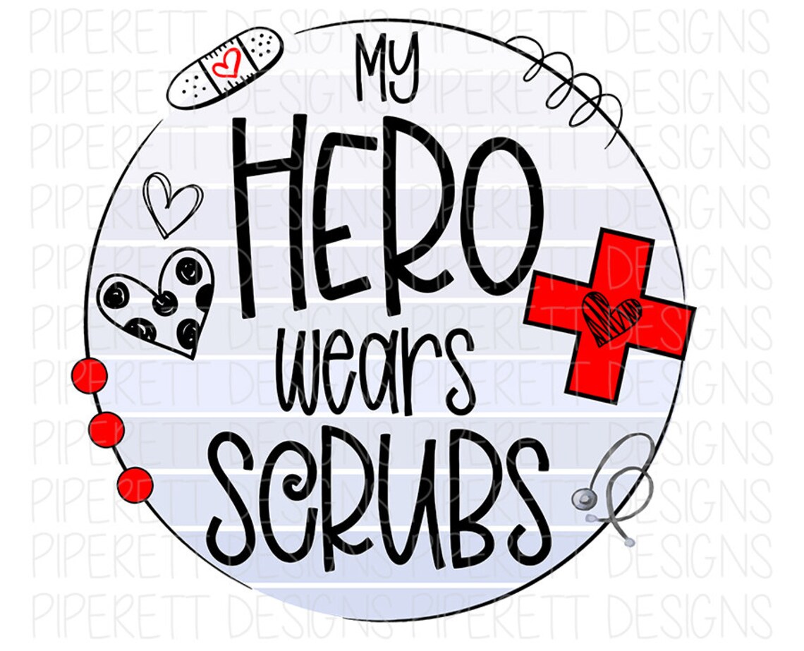 My Hero Wears Scrubs Nurse Medical Assistant Doctor Clipart PNG Digital ...