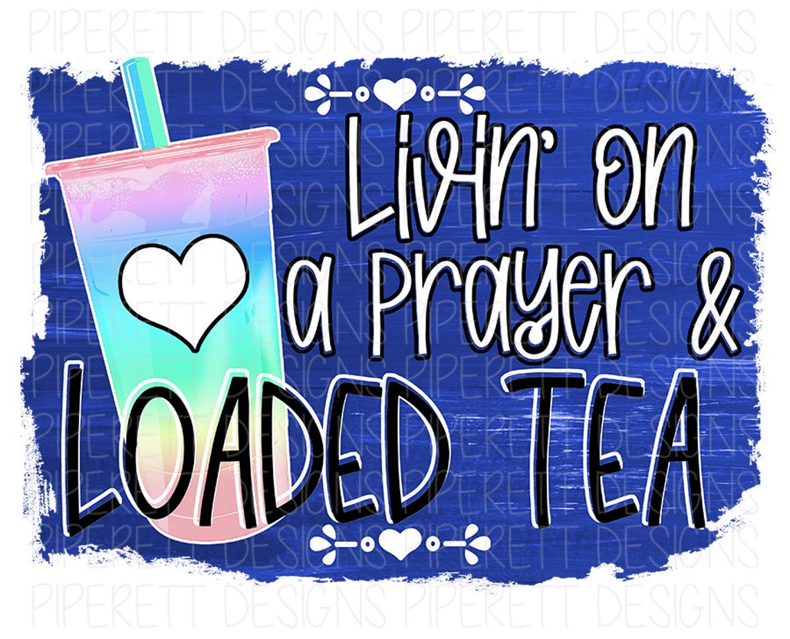 Living on a Prayer and Loaded Tea Loaded Teas Nutritional Tea | Etsy