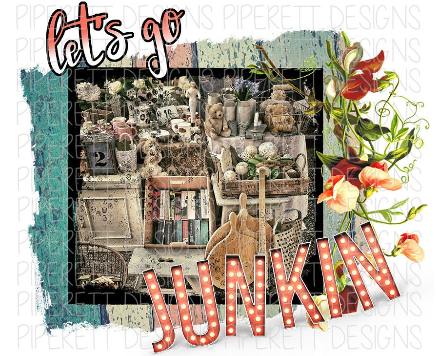 Let's Go Junkin Thrift Store Bargain Hunting Antiques Quote Retro ...