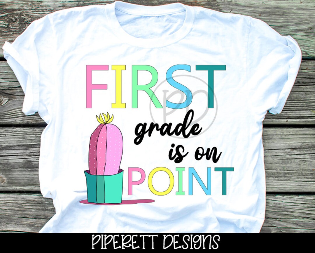 First Grade is on Point Cactus 1st Teacher Digital Design Sublimation ...