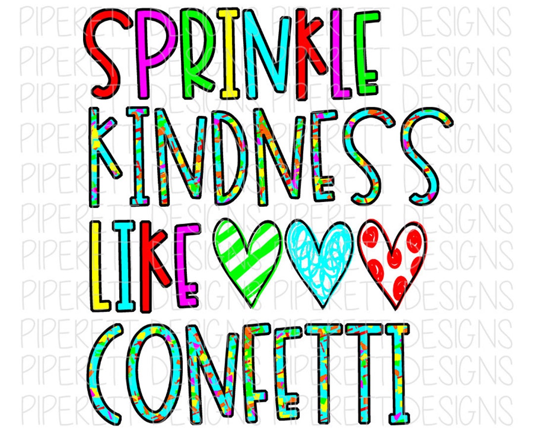 Sprinkle Kindness Like Confetti Be Kind Awareness Clipart PNG Digital ...