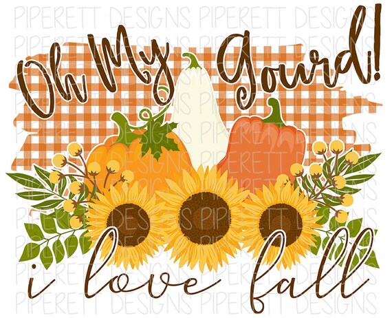 Oh My Gourd I Love Fall Pumpkins Sunflowers Buffalo Plaid - Etsy